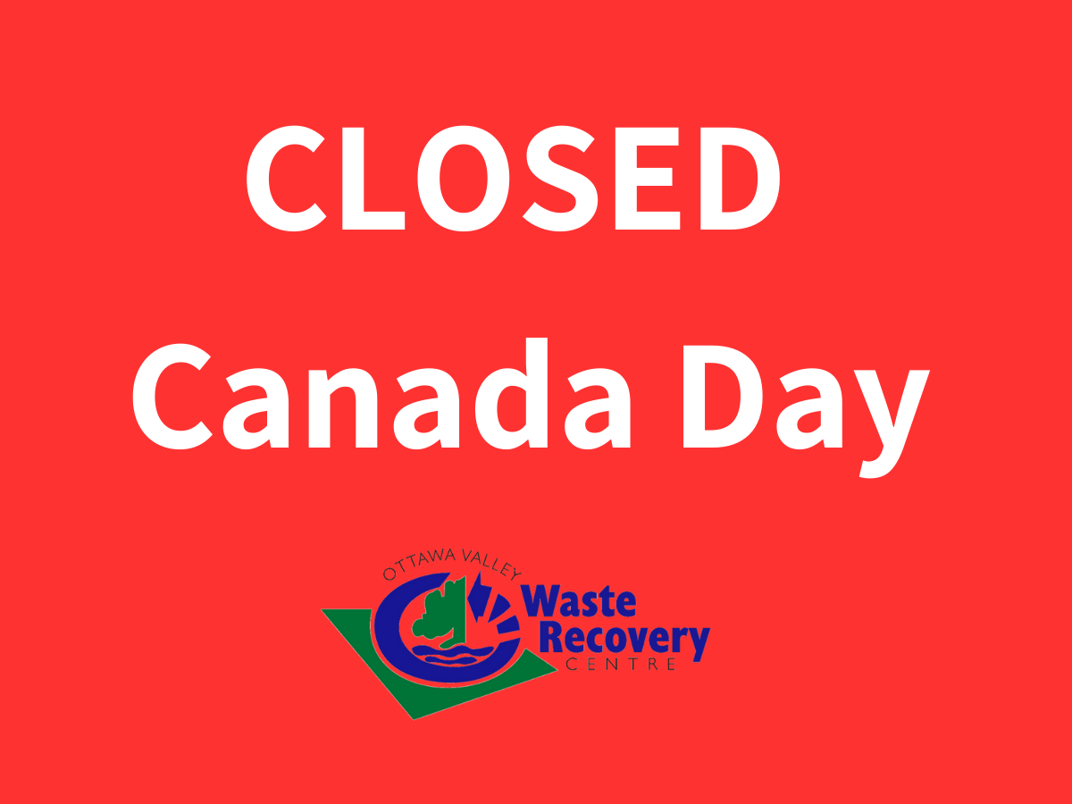Closed Canada Day – Ottawa Valley Waste Recovery Centre (OVWRC)