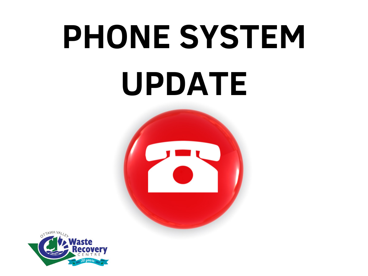 Phone System Update – Ottawa Valley Waste Recovery Centre (OVWRC)